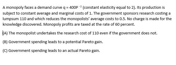 Solved A monopoly faces a demand curve q = 400P-2 (constant | Chegg.com