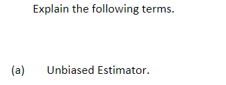 Solved Explain the following terms. (a) a Unbiased | Chegg.com