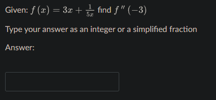 Solved Given: f(x)=3x+15x ﻿find f''(-3)Type your answer as | Chegg.com
