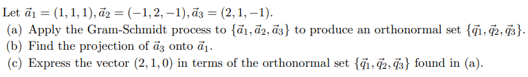 Solved Let a1=(1,1,1),a2=(−1,2,−1),a3=(2,1,−1) (a) Apply the | Chegg.com