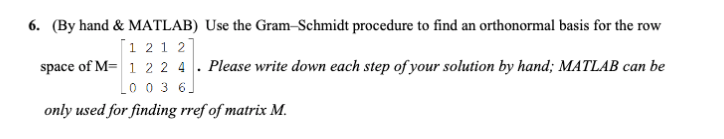 Solved 6. (By hand & MATLAB) Use the Gram-Schmidt procedure | Chegg.com