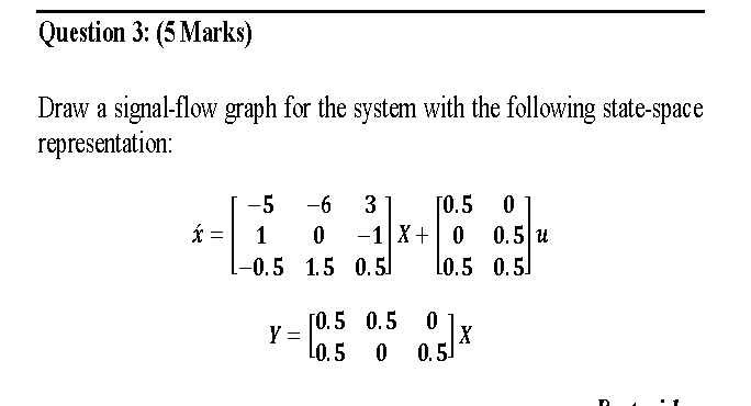 Solved Question 3: (5 Marks) Draw a signal-flow graph for | Chegg.com