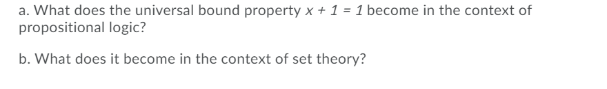 Solved a. What does the universal bound property x + 1 = 1 | Chegg.com