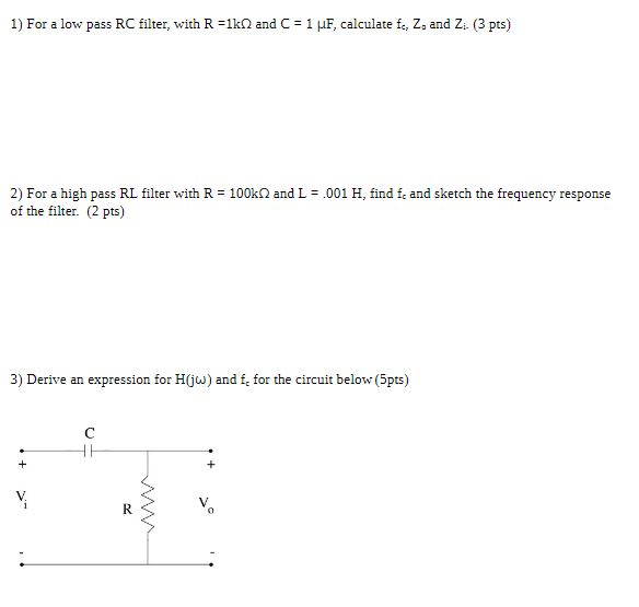 Solved 1) For a low pass RC filter, with R=1kN and C = 1 MF, | Chegg.com