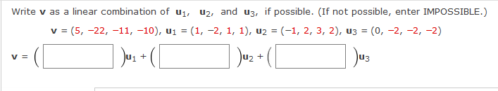 Solved Write v as a linear combination of ui, uz, and u3, if | Chegg.com