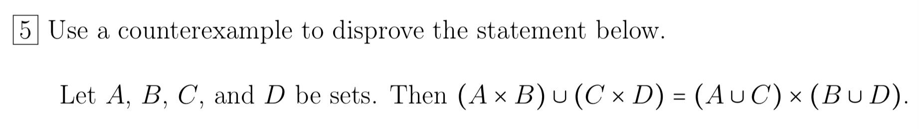 Solved 5 Use a counterexample to disprove the statement | Chegg.com