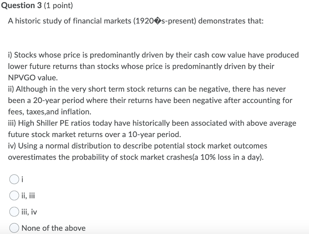 Question 3 (1 point) A historic study of financial | Chegg.com