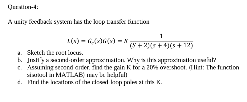 Solved A unity feedback system has the loop transfer | Chegg.com