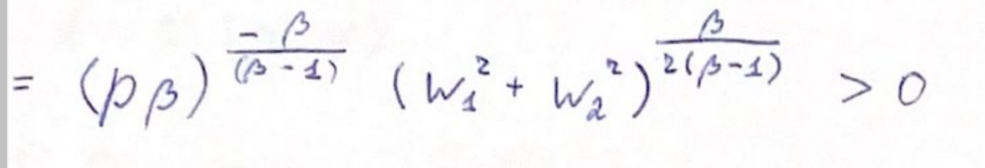 =(pβ)-β(β-1)(w1r+w2r)βr(β-1)>0 , ﻿use calculus to | Chegg.com