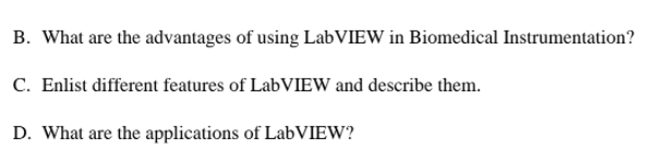 Solved B. What are the advantages of using LabVIEW in | Chegg.com