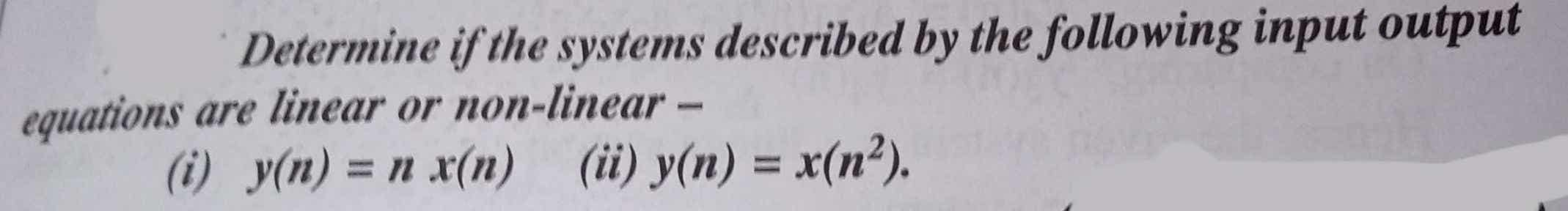 Solved Determine if the systems described by the following | Chegg.com
