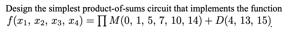 Solved Design the simplest product-of-sums circuit that | Chegg.com