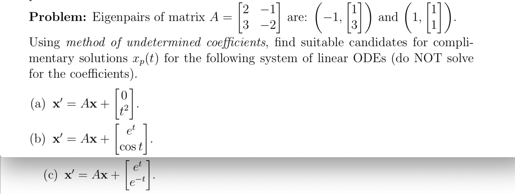 Solved Problem: Eigenpairs of matrix 1 = ( = 1 e (- (A) and | Chegg.com