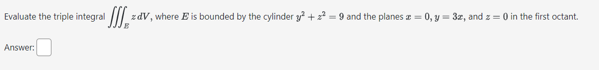 Solved Evaluate the triple integral ∭EzdV, where E is | Chegg.com