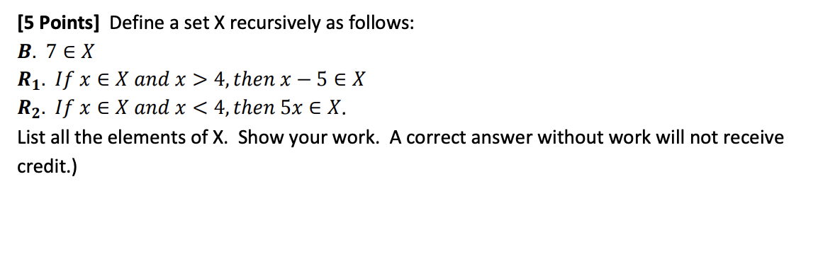 Solved . [5 Points] Define a set X recursively as follows: | Chegg.com
