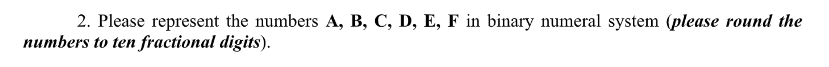Solved 2. Please represent the numbers A,B,C,D,E,F in binary | Chegg.com