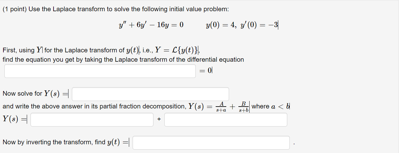 Solved (1 point) Use the Laplace transform to solve the | Chegg.com