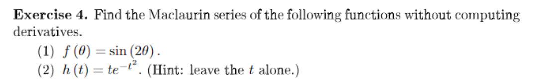 Solved Exercise 4. ﻿Find the Maclaurin series of the | Chegg.com