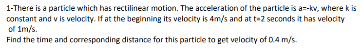 Solved There is a particle which has rectilinear motion. | Chegg.com
