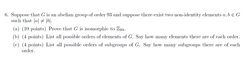 Solved 6 Suppose That G Is An Abelian Group Of Order 93 And