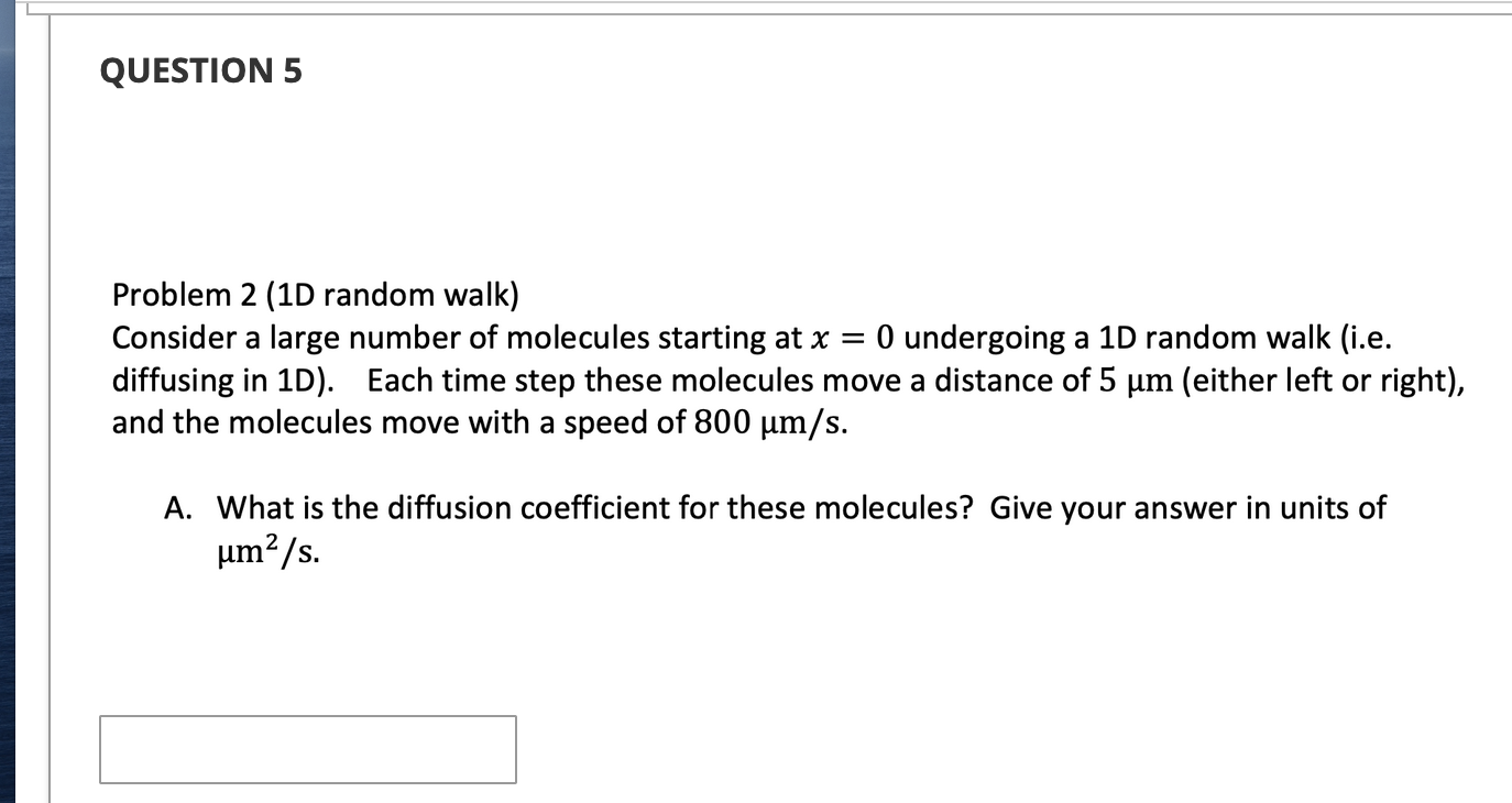 Solved QUESTION 5 Problem 2 (1D random walk) Consider a | Chegg.com