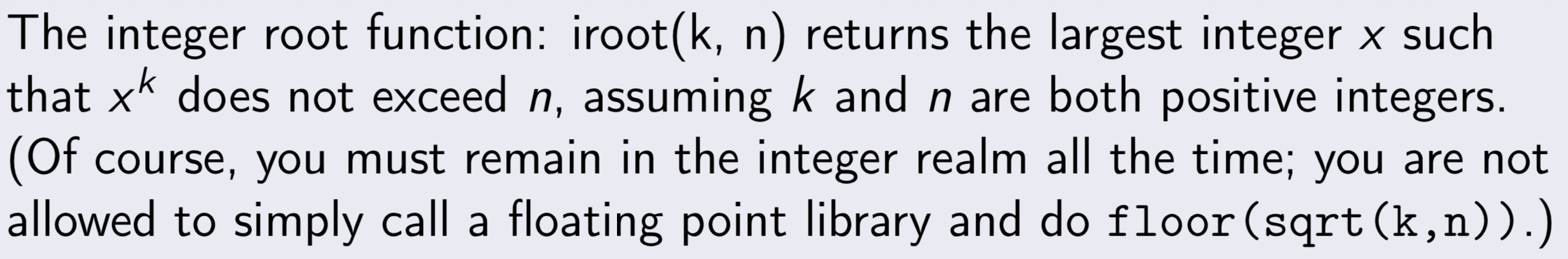 Solved The integer root function: iroot(k, n) returns the | Chegg.com