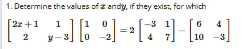 Solved 1. Determine the values of x and y, if they exist, | Chegg.com
