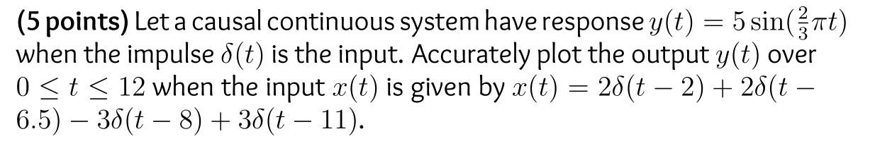 Solved (5 points) Let a causal continuous system have | Chegg.com