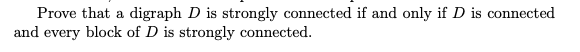 Solved Prove that a digraph D ﻿is strongly connected if and | Chegg.com