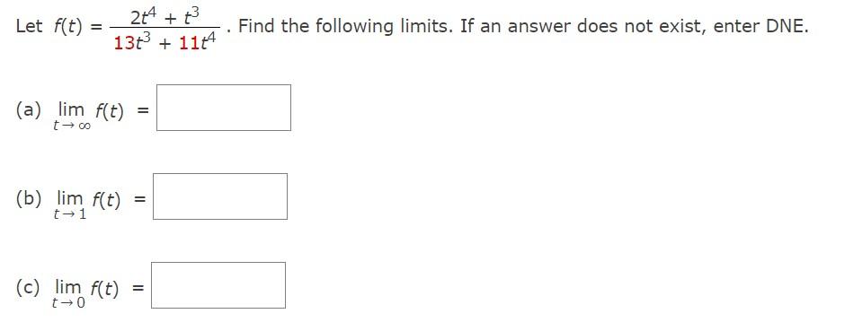 Solved Let f(t)=13t3+11t42t4+t3. Find the following limits. | Chegg.com