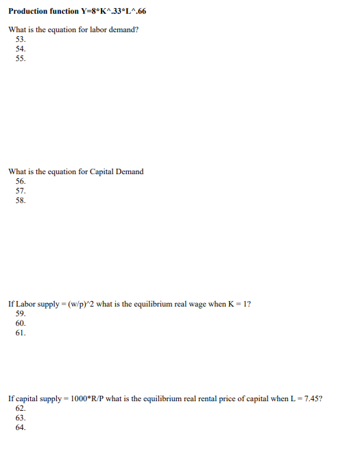 Solved Production function Y=8⋆K∧.33∗ L∧.66 What is the | Chegg.com