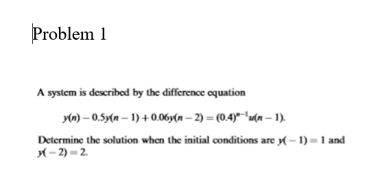 Problem 1 A System Is Described By The Difference