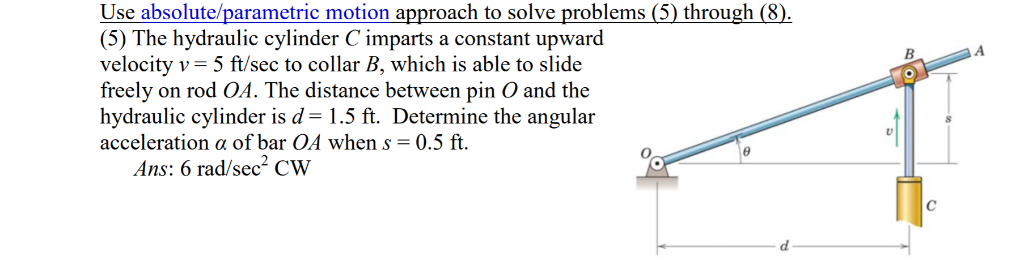 Solved Use absolute/parametric motion approach to solve | Chegg.com