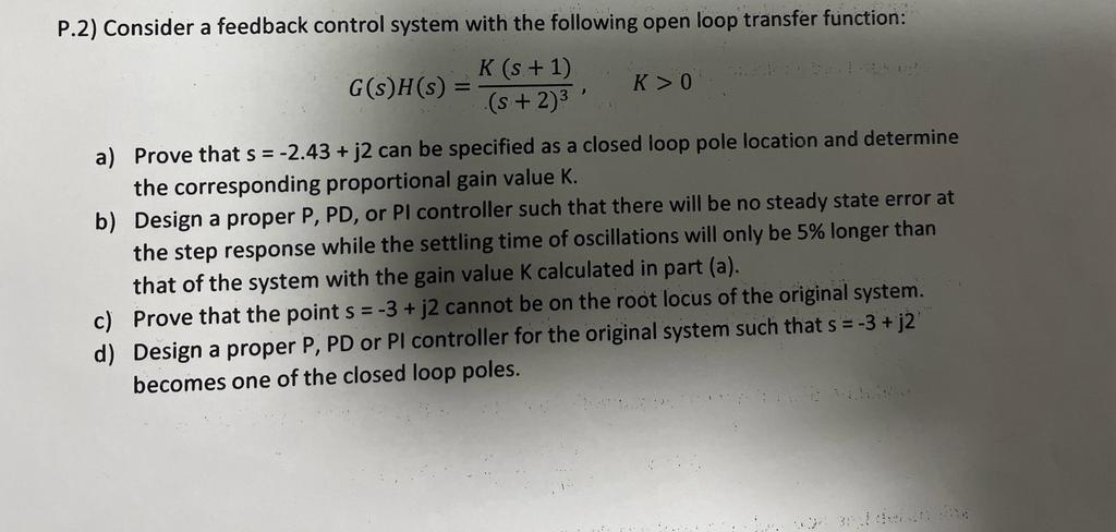 Solved P.2) ﻿Consider a feedback control system with the | Chegg.com