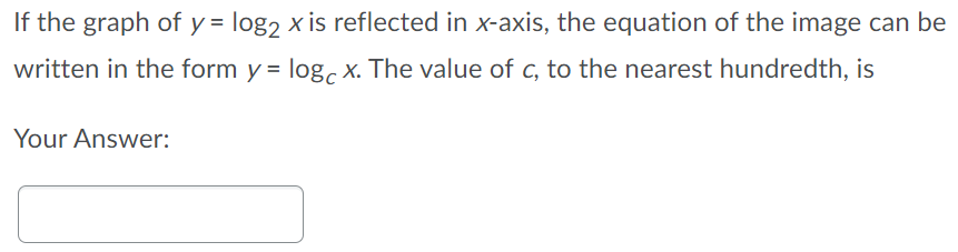 Solved If the graph of y = log2 x is reflected in x-axis, | Chegg.com