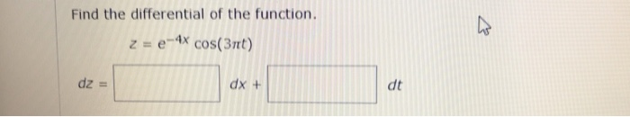 Solved Find the differential of the function. z - e-Ax | Chegg.com