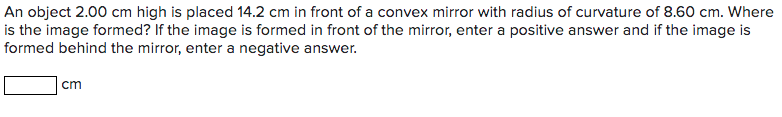 Solved An object 2.00 cm high is placed 14.2 cm in front of | Chegg.com