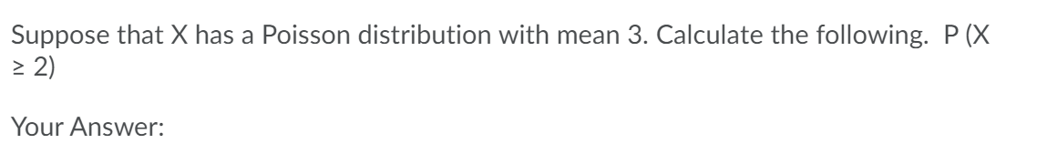 Solved Suppose that X has a Poisson distribution with mean | Chegg.com