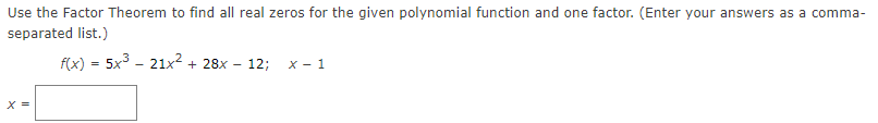 Solved Use the Factor Theorem to find all real zeros for the | Chegg.com