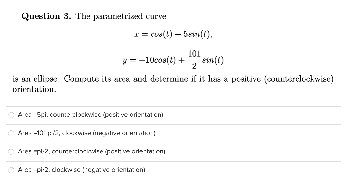 Solved Question 3. The parametrized curve x = cos(t) - | Chegg.com