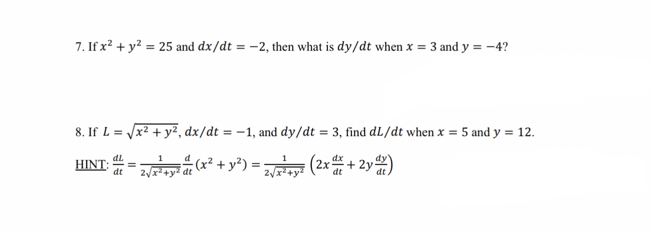 Solved 7. If x2+y2=25 and dx/dt=−2, then what is dy/dt when | Chegg.com