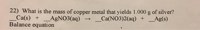 Solved 22) What is the mass of copper metal that yields | Chegg.com