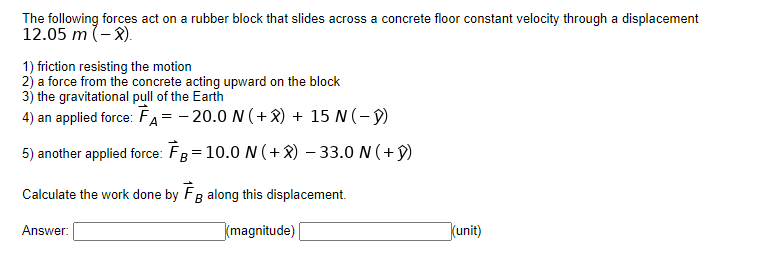 Solved The following forces act on a rubber block that | Chegg.com