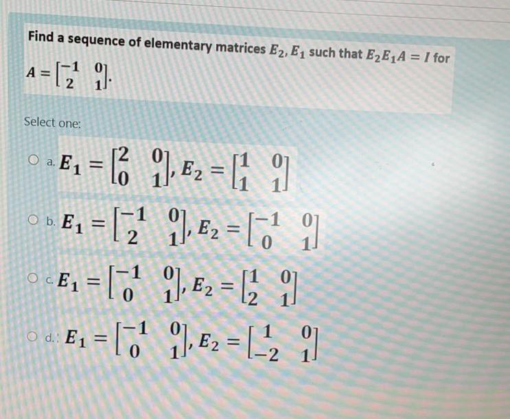 Solved Find a sequence of elementary matrices E2, E4 such | Chegg.com