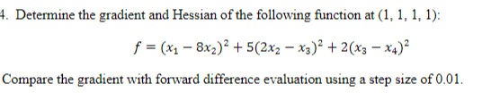 Solved Determine the gradient and Hessian of the following | Chegg.com