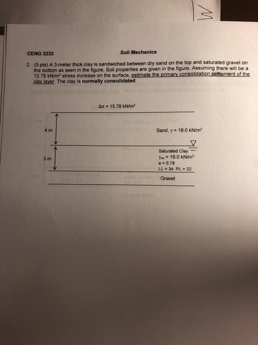 Solved CENG 3232 Soil Mechanics 2. (5 pts) A 3-meter thick | Chegg.com Solved CENG 3232 Soil Mechanics 2. (5 pts) A 3-meter thick | Chegg.com