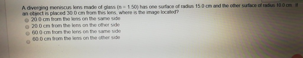 Solved If A diverging meniscus lens made of glass (n = 1.50) | Chegg.com