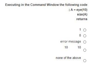 Solved Executing in the Command Window the following code ; | Chegg.com