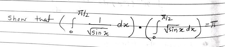 Solved Show that (∫0π/2sinx1dx)⋅(∫0π/2sinxdx)=π | Chegg.com