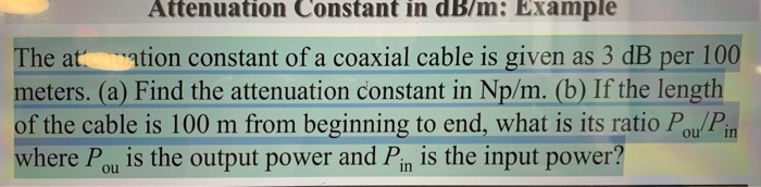 Solved Attenuation Constant in dB/m: Example The at ation | Chegg.com